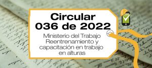 Circular 036 de 2022 - Reentrenamiento en trabajo en alturas