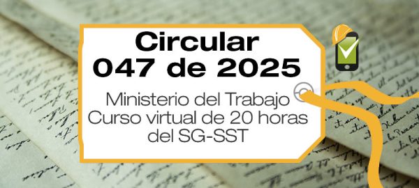 Circular 047 de 2025 - Curso de 20 horas del SG-SST - SafetYA®